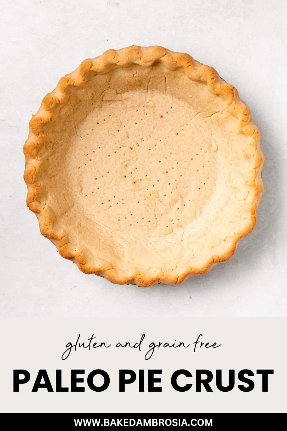 Easy Paleo Pie Crust Recipe (Gluten and Grain free) - Baked Ambrosia