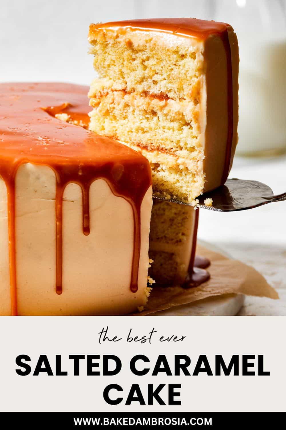 The BEST Salted Caramel Layer Cake Recipe - Baked Ambrosia